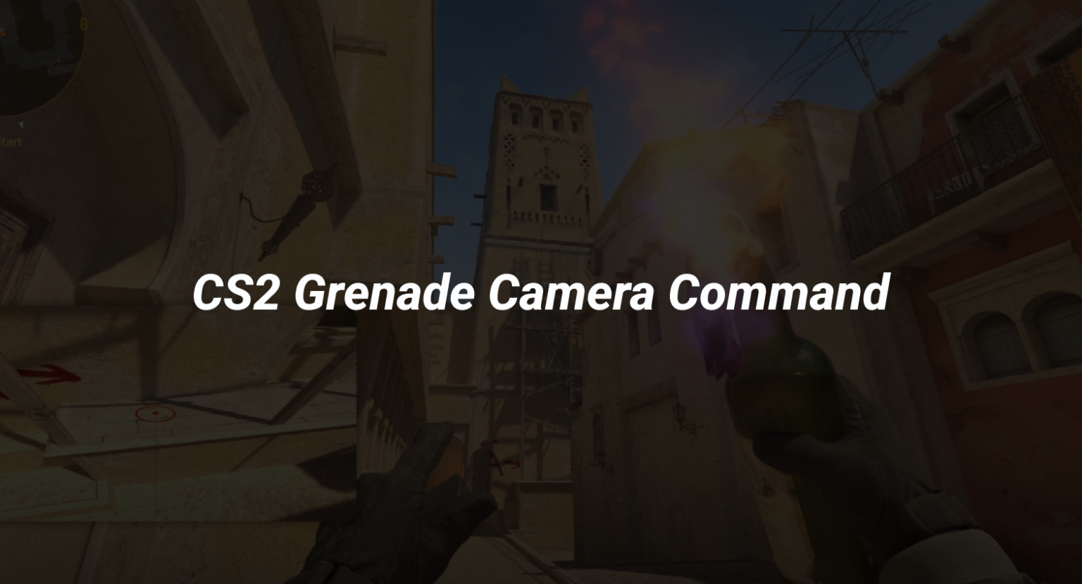 CS2 Grenade Camera Command